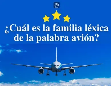 ¿Cuál es la familia léxica de la palabra avión? | Español