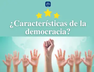 ¿Cuáles son las características de la democracia? | Concepto y Ejemplos