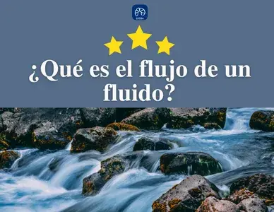 ¿Qué es el flujo de un fluido en física? | Concepto y Ejemplos