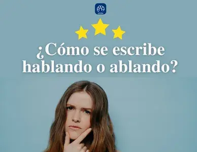 ¿Cómo se escribe hablando o ablando? | Español