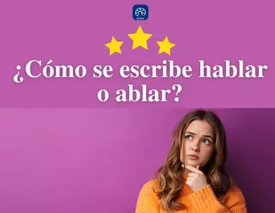 ¿Cómo se escribe hablar o ablar? | Español