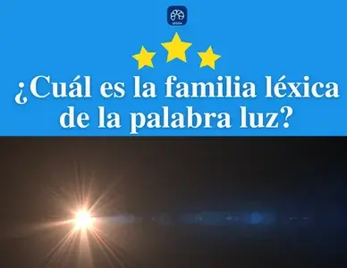¿Cuál es la familia léxica de la palabra luz? | Español