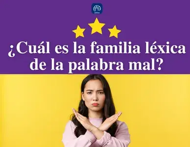 ¿Cuál es la familia léxica de la palabra mal? | Español