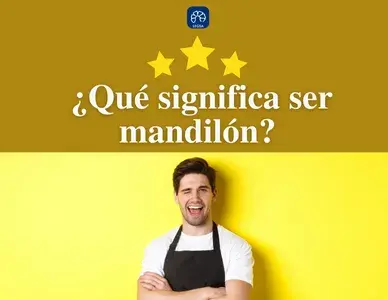 ¿Qué significa ser mandilón? | Concepto y Ejemplos