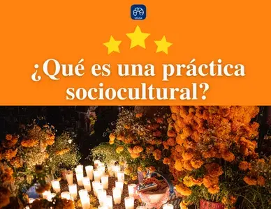 ¿Qué es una práctica sociocultural? | Concepto y Ejemplos