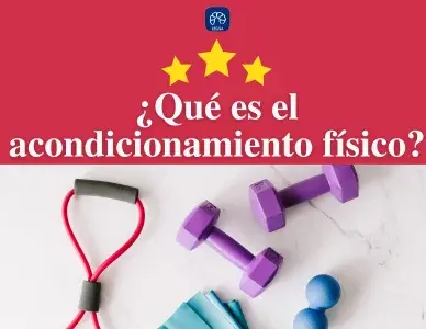 ¿Qué es el acondicionamiento físico? | Concepto y Ejemplos