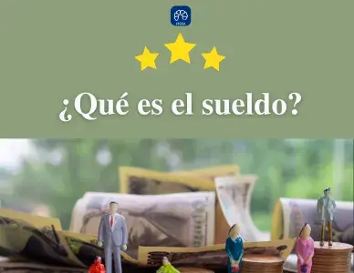 ¿Qué es el sueldo? | Concepto y Ejemplos