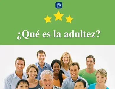 ¿Qué es la adultez? | Concepto y Ejemplos