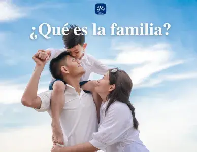 ¿Qué es la familia? | Concepto y Ejemplos