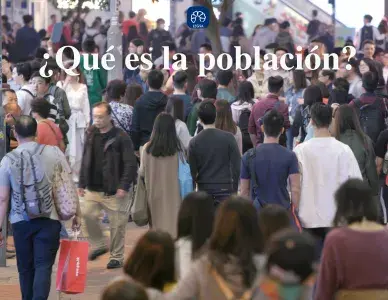 ¿Qué es la población? | Concepto y Ejemplos