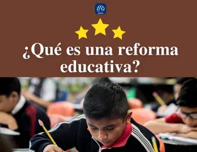 ¿Qué es una reforma educativa? | Concepto y Ejemplos