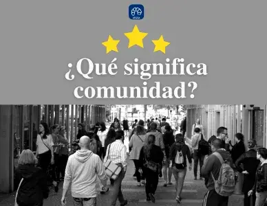 ¿Qué significa comunidad? | Concepto y Ejemplos