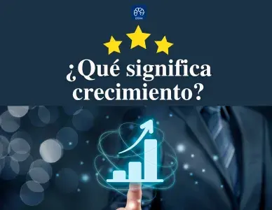 ¿Qué significa crecimiento? | Concepto y Ejemplos