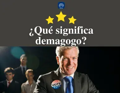 ¿Qué significa demagogo? | Concepto y Ejemplos