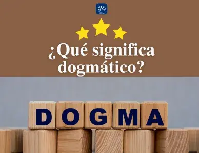 ¿Qué significa dogmático? | Concepto y Ejemplos
