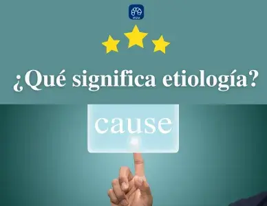 ¿Qué significa etiología? | Concepto y Ejemplos