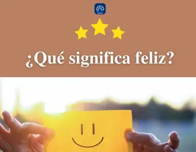 ¿Qué significa feliz? | Concepto y Ejemplos