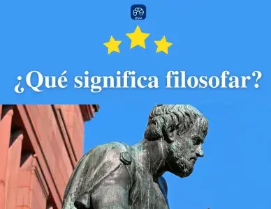 ¿Qué significa filosofar? | Concepto y Ejemplos