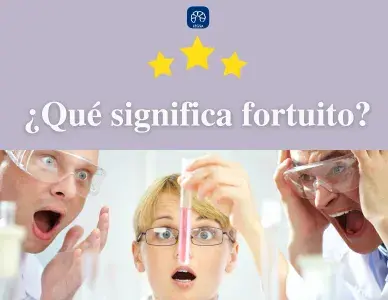 ¿Qué significa fortuito? | Concepto y Ejemplos