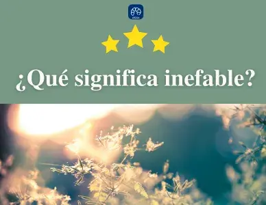 ¿Qué significa inefable? | Concepto y Ejemplos