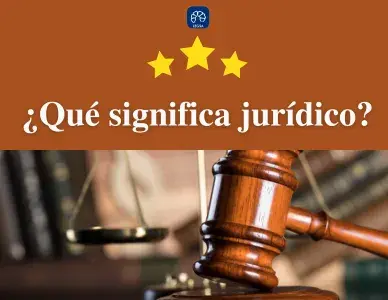 ¿Qué significa jurídico? | Concepto y Ejemplos