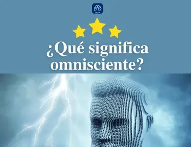 ¿Qué significa omnisciente? | Concepto y Ejemplos