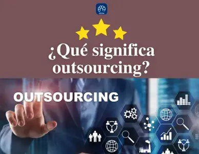 ¿Qué significa outsourcing? | Concepto y Ejemplos