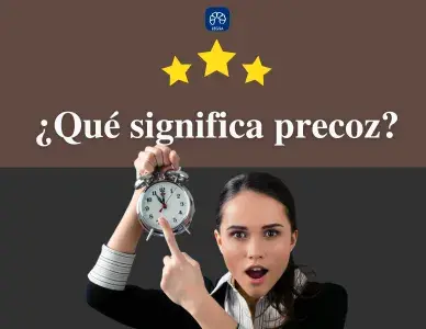 ¿Qué significa precoz? | Concepto y Ejemplos