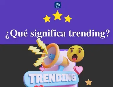 ¿Qué significa trending? | Concepto y Ejemplos