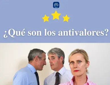 ¿Qué son los antivalores? | Concepto y Ejemplos