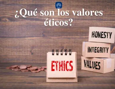¿Qué son los valores éticos? | Concepto y Ejemplos