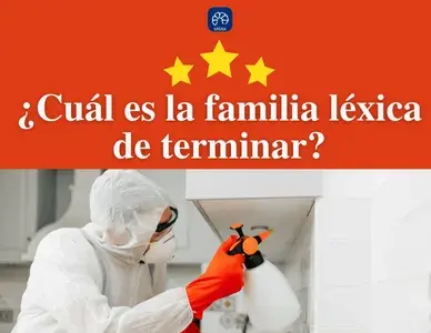 ¿Cuál es la familia léxica de la palabra terminar? | Español