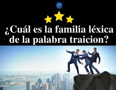 ¿Cuál es la familia léxica de la palabra traición? | Español